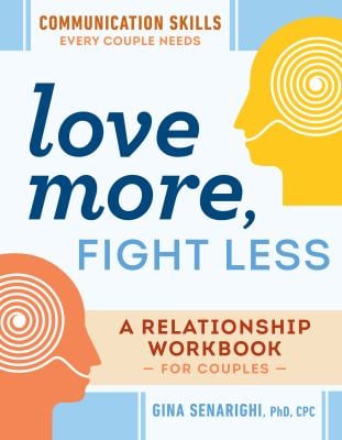 Love More, Fight Less: Communication Skills Every Couple Needs : A ...