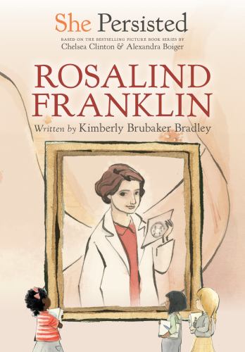 She Persisted: Rosalind Franklin used book by Kimberly Brubaker Bradley ...