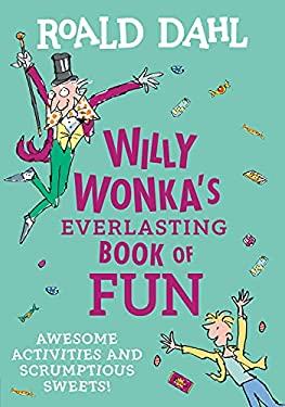 Willy Wonka's Everlasting Book of Fun : Awesome Activities and ...