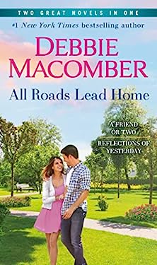 All Roads Lead Home: a 2-In-1 Collection : A Friend or Two and ...