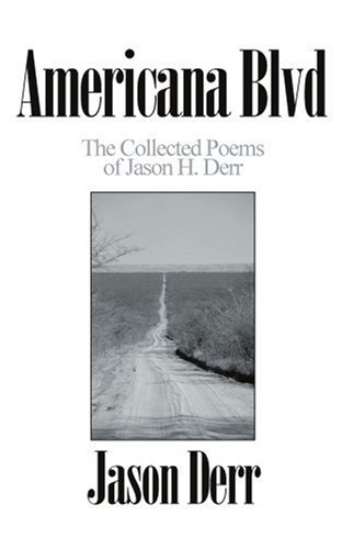 Americana Blvd: The Collected Poems of Jason H. Derr book by Jason Derr ...