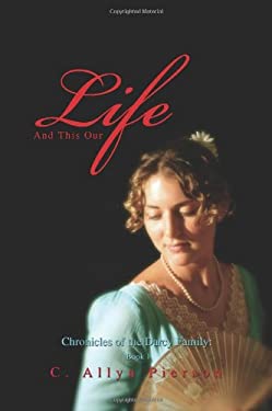 And This Our Life : Chronicles of the Darcy Family used book by C ...