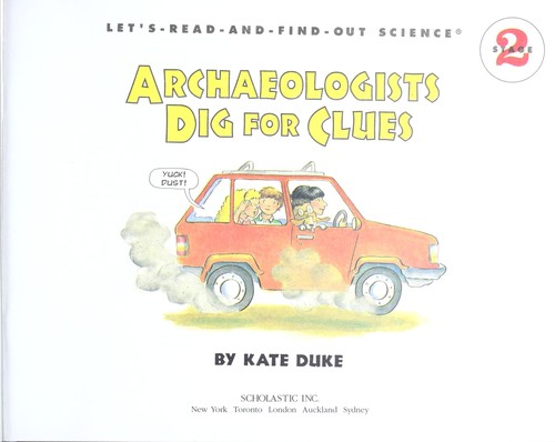 Archaeologists Dig for Clues (Let's-Read-and-Find-Out Science: Stage 2 ...