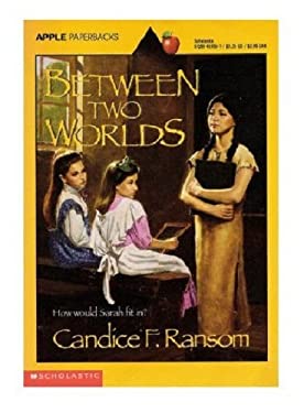 Between Two Worlds book by Candice Ransom: 9780590457552