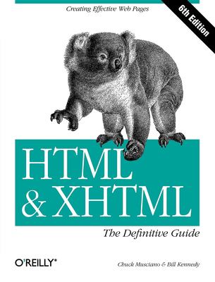 HTML and XHTML: the Definitive Guide : The Definitive Guide used book by Chuck Musciano ...