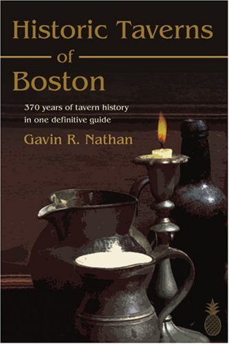 Historic Taverns of Boston : 370 years of tavern history in one ...