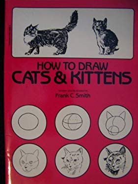 How to Draw Cats and Kittens book by Frank C. Smith: 9780590440004