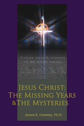 Jesus Christ : The Missing Years and the Mysteries book by James K ...