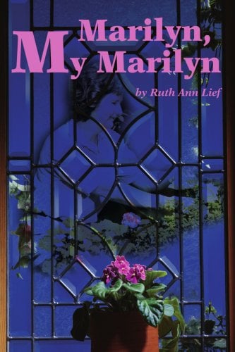 Marilyn, My Marilyn book by Ruth Ann Lief: 9780595234882