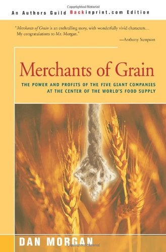 Merchants of Grain : The Power and Profits of the Five Giant Companies ...