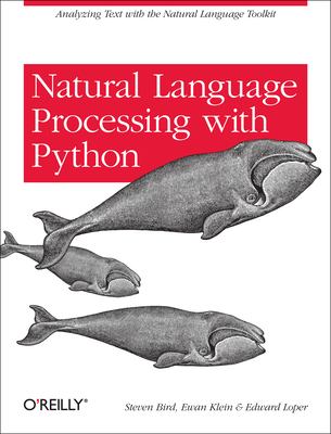 Natural Language Processing with Python : Analyzing Text with the Natural Language Toolkit book ...