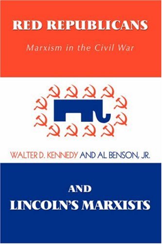 Red Republicans and Lincoln's Marxists : Marxism in the Civil War book ...