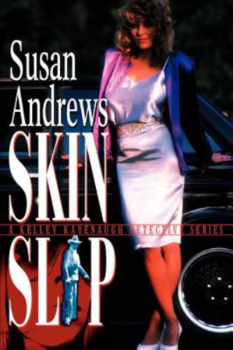 Skin Slip: A Kelley Kavenaugh Detective Series book by Susan Andrews ...