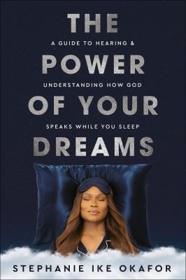 The Power of Your Dreams : A Guide to Hearing and Understanding How God ...