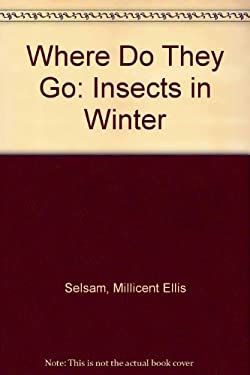Where Do They Go: Insects in Winter copy by Millicent Ellis Selsam ...