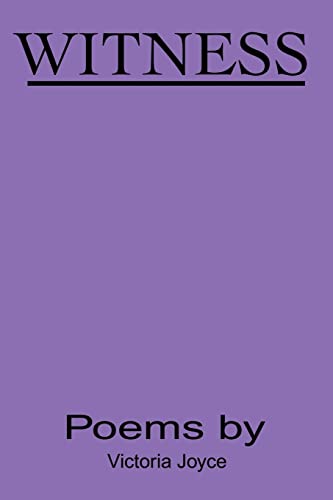 Witness : Poems book by Victoria Joyce: 9780595185320