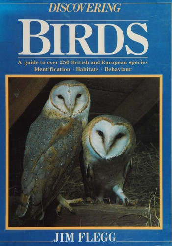 Discovering Birds : A Guide to over 250 British and European Species ...