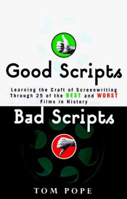 Good Scripts, Bad Scripts : Learning the Craft of Screenwriting used ...