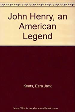 John Henry : An American Legend used copy by Ezra Jack Keats: 9780606022545