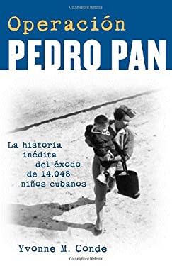 Operación Pedro Pan / Operation Pedro Pan book by Yvonne Conde ...