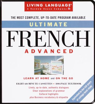 Ultimate French: Advanced: Cassette/Book Package [With 400+ Page Manual ...