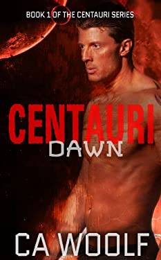 Centauri Dawn : Centauri Series, Book One book by Cynthia Woolf ...