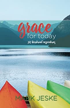 Grace for Today: 365 Devotional Inspirations book by Mark Jeske ...