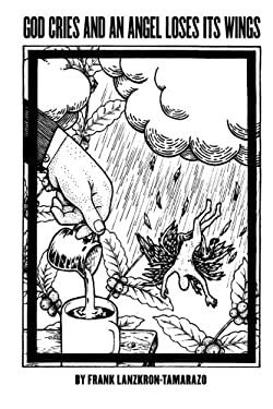 God Cries and an Angel Loses Its Wings book by Frank Lanzkron-Tamarazo ...