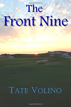 The Front Nine used book by Tate Volino: 9780615952765