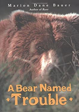 A Bear Named Trouble used book by Marion Dane Bauer: 9780618517381