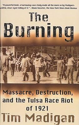 Burning: Massacre, Destruction, and the Tulsa Race Riot of 1921 book by ...