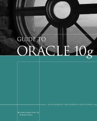 Guide to Oracle 10g used book by Joline Morrison, Mike Morrison, Rocky Conrad: 9780619216290