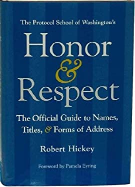 Honor and Respect : The Official Guide to Names, Titles, and Forms of ...