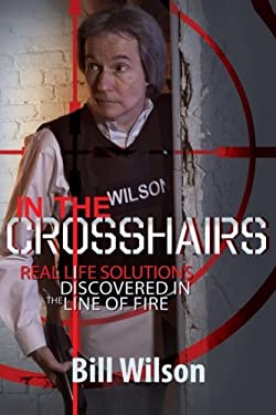 In the Crosshairs used book by Bill Wilson: 9780615941622