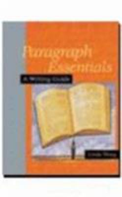 Paragraph Essentials : A Writing Guide book by Linda Wong: 9780618000395