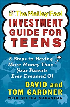 The Motley Fool Investment Guide for Teens : Eight Steps to Having More ...