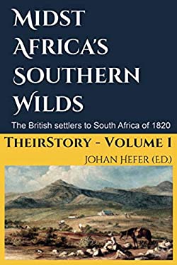 Midst Africa's Southern Realms : The 1820 Settlers to South Africa book ...