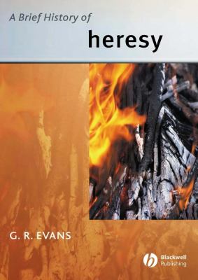 A Brief History of Heresy used book by G. R. Evans: 9780631235262