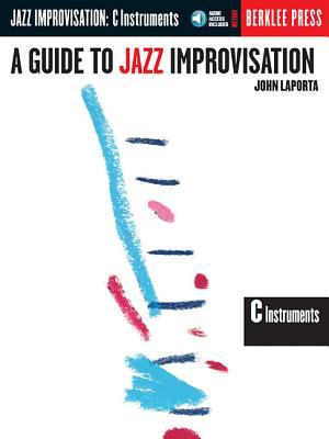 A Guide to Jazz Improvisation : C Edition book by John LaPorta
