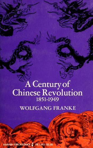 A Century of Chinese Revolution, 1851-1949 book by Stanley Rudman ...