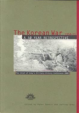 The Korean war 1950-53: A fifty year retrospective : the Chief of Army's Military History ...