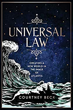 Universal Law: Creating A New World In The Image Of Atlantis book by ...
