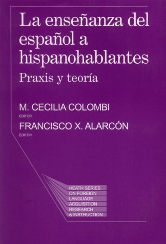 La Ensenanza del Espanol a Hispanohablantes : Praxis y Teoria used book ...