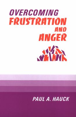 Overcoming Frustration and Anger used book by Paul A. Hauck: 9780664249830