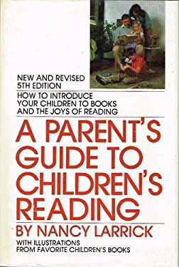 A Parent's Guide to Children's Reading used book by Nancy Larrick ...