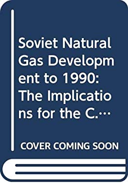Soviet Natural Gas Development to 1990 : The Implications for the CMEA ...