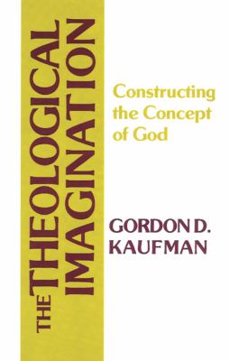 The Theological Imagination : Constructing the Concept of God book by ...