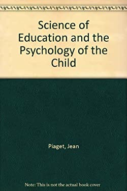 The Science of Education and the Psychology of the Child used book by ...