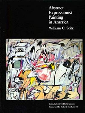 Abstract Expressionist Painting in America used book by William C ...