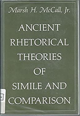 Ancient Rhetorical Theories of Simile and Comparison used book by Marsh ...